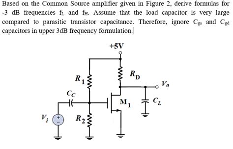 Solved Based On The Common Source Amplifier Given In Figure Chegg