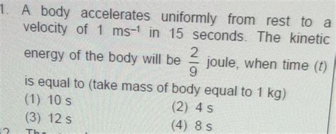 [answered] 1 A Body Accelerates Uniformly From Rest To A Velocity Of 1