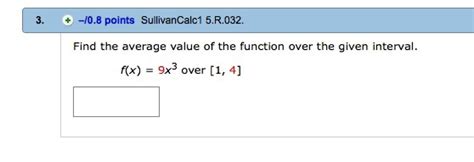 Solved Find The Average Value Of The Function Over The Given