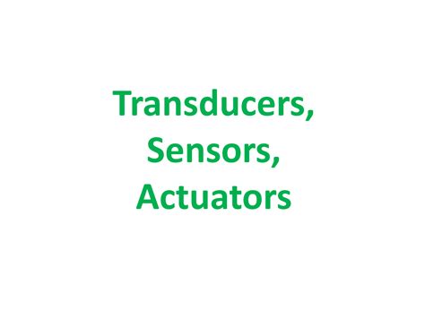 Sensors Transducers Actuators Transducers Sensors Actuators Sensors Examples Of Transducers