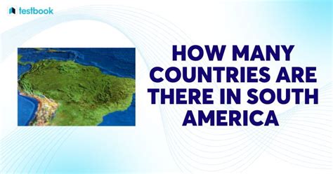 How Many Countries Are There In South America Know Details Here