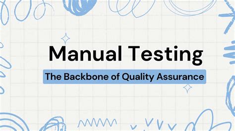 manual testing the backbone of quality assurance