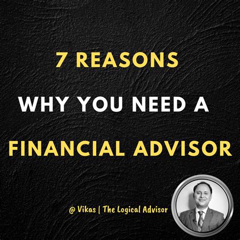 7 Reasons Why You Need A Financial Advisor The Logical Advisor