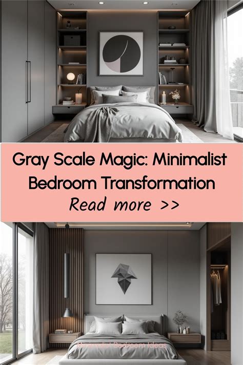 Gray Scale Magic Minimalist Bedroom Transformation Minimalist Bedroom Bedroom Makeover