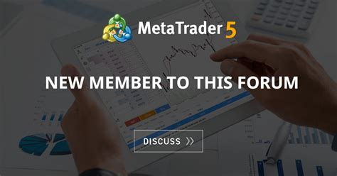 New Member To This Forum Forex Forums Mql4 And Metatrader 4 Mql4 Programming Forum