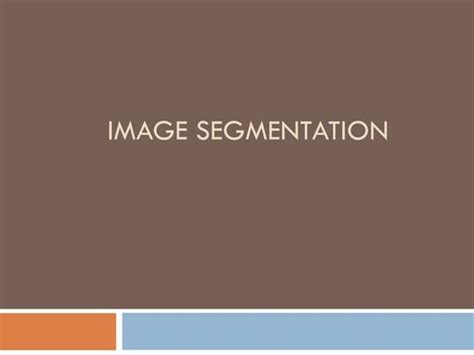 Region Splitting And Merging Technique For Image Segmentation Ppt