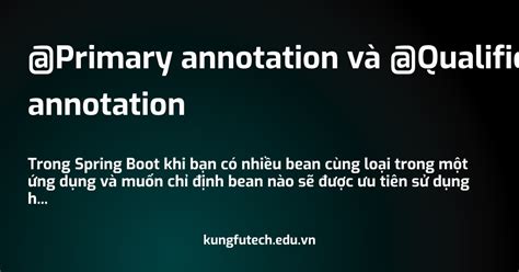 Primary Annotation Và Qualifier Annotation