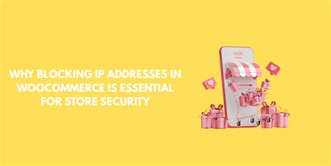 Blocking Ip Addresses In Woocommerce Is Essential For Store🦜