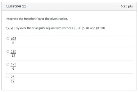 solved integrate the function f over the given region
