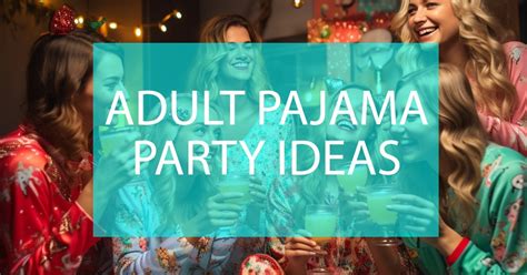 The Best Adult Pajama Party Ideas Extravaganza Darling Celebrations