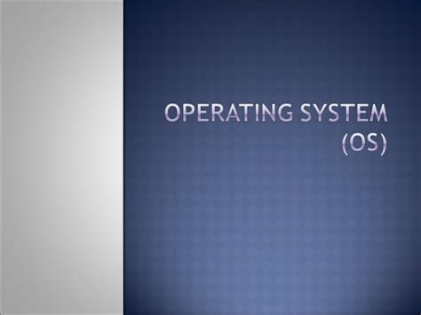 Operating System Os Ppt