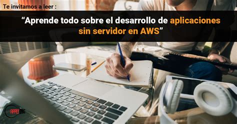 Aprende Todo Sobre El Desarrollo De Aplicaciones Sin Servidor En Aws Applying Consulting
