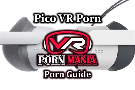 Pico VR Porn Guide For 2025 How To Watch Step By Step