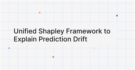 Research Unified Shapley Framework To Explain Prediction Drift