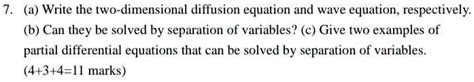Solved A Write The Two Dimensional Diffusion Equation And Wave