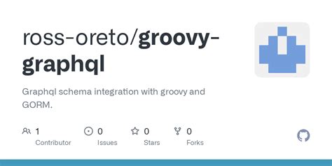 Github Ross Oretogroovy Graphql Graphql Schema Integration With Groovy And Gorm