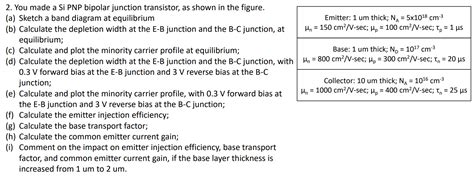 You Made A Si PNP Bipolar Junction Transistor As Chegg Com