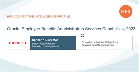 Oracle Employee Benefits Administrators Services Capabilities 2023 Hfs Research
