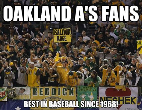 Oakland As Fans Best In Baseball Since 1968 Misc Quickmeme