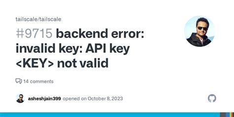 Backend Error Invalid Key Api Key Not Valid · Issue 9715 · Tailscale