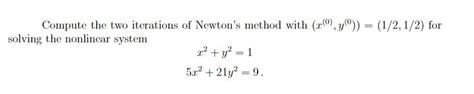Solved Compute The Two Iterations Of Newtons Method With