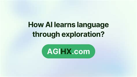 How Ai Learns Language Through Exploration By Dr Shiv Sidana Medium
