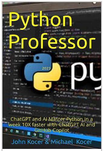 Python Professor ChatGPT And AI Master Python In A Week X Faster With ChatGPT AI And GitHub