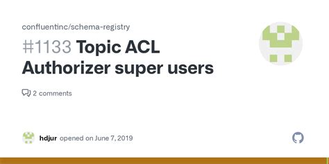 topic acl authorizer super users · issue 1133 · confluentinc schema