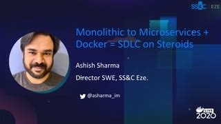 Monolithic To Microservices Docker SDLC On Steroids PPT