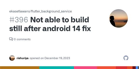 not able to build still after android 14 fix · issue 396