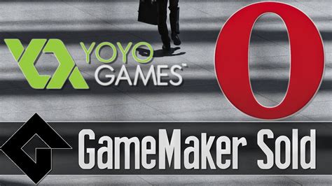 gamemaker creator yoyogames sold to opera yeah the browser people
