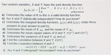 Solved Two Random Variables X And Y Have The Joint Density