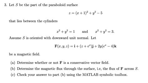 Solved 3 Let S Be The Part Of The Paraboloid Surface