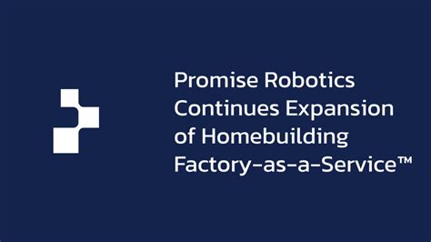 Promise Robotics To Enable The Homebuilding Industry To Close The