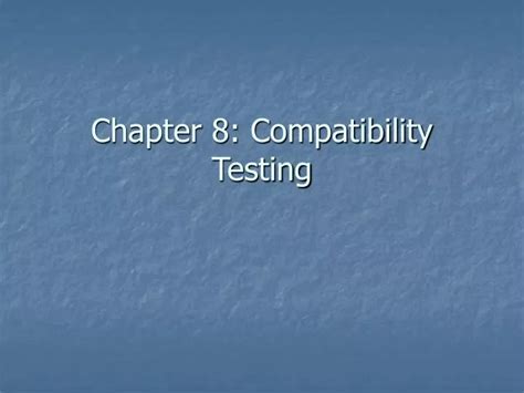 Ppt Chapter 8 Compatibility Testing Powerpoint Presentation Free