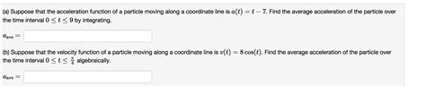 Solved A Suppose That The Acceleration Function Of A Chegg