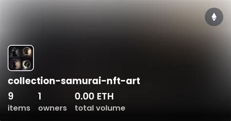 Collection Samurai Nft Art Collection Opensea