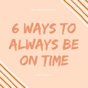 6 Ways To Always Be On Time Even If Youre Normally Late How To