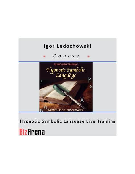 Igor Ledochowski Hypnotic Symbolic Language Live Training Bizarena