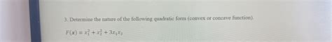 Solved Determine The Nature Of The Following Quadratic Form Chegg