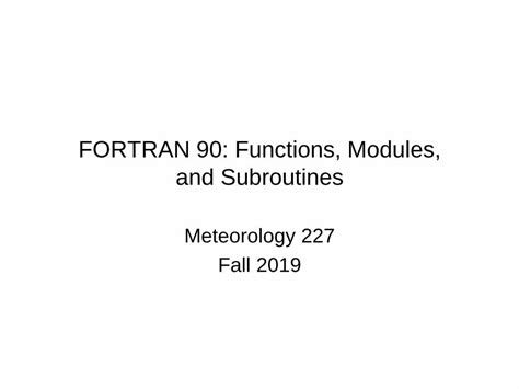 Pdf Fortran 90 Functions Modules And Subroutines• Internal Functions And Modules Have An