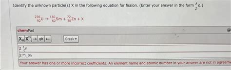 Solved Identify The Unknown Particles X ﻿in The Following