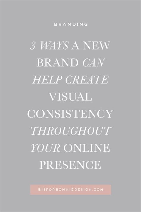 3 Ways To Use Your New Brand To Create Visual Consistency B Is For