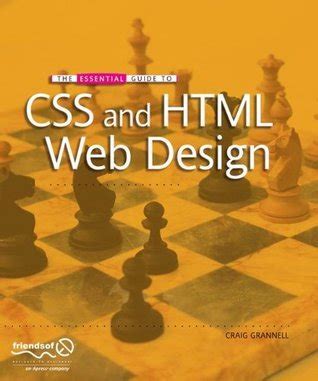 The Essential Guide To CSS And HTML Web Design By Craig Grannell Goodreads