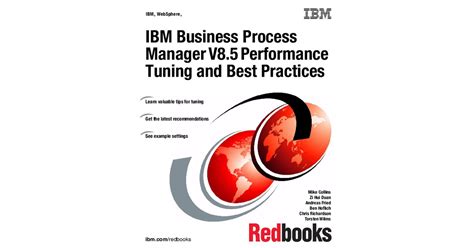 Ibm Business Process Manager V8 5 Performance Tuning And Best Practices [book]