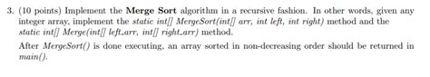 Solved Points Implement The Merge Sort Algorithm In Chegg