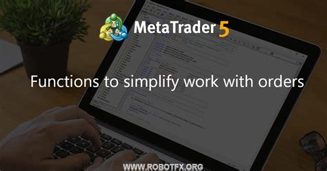 Functions To Simplify Work With Orders Library Metatrader 5 Download
