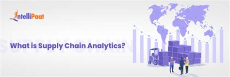 What Is Supply Chain Analytics And Why Is It Important Intellipaat
