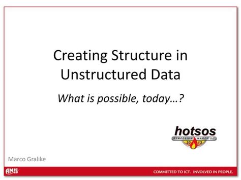 Hotsos 2013 Creating Structure In Unstructured Data Pptx Databases Computer Software And