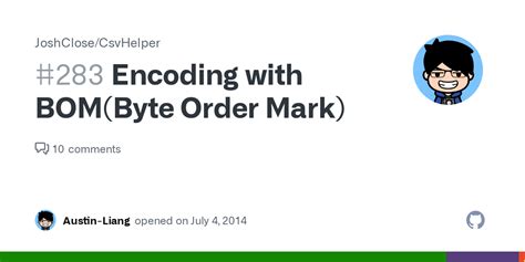 Encoding With BOM Byte Order Mark Issue JoshClose CsvHelper GitHub